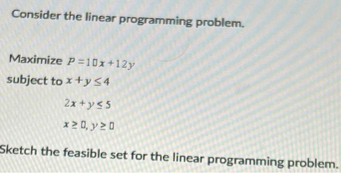 Solved Consider the linear programming problem. Maximize P | Chegg.com