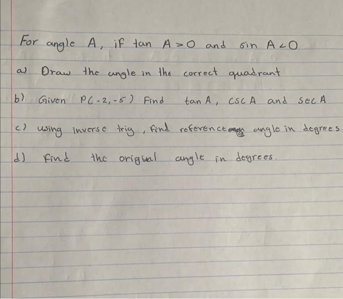 Solved For angle A, if tanA>0 and sinA