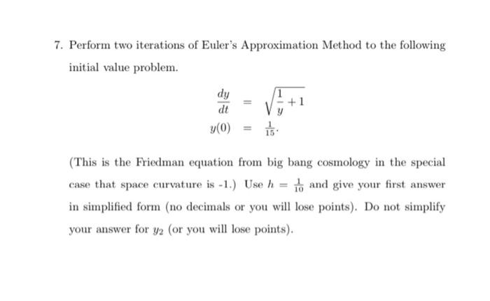 Solved 7. Perform two iterations of Euler's Approximation | Chegg.com