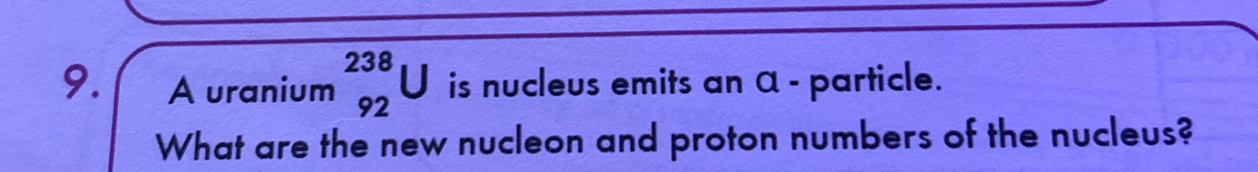 Solved A uranium ?92238U ﻿is nucleus emits an a-particle. | Chegg.com