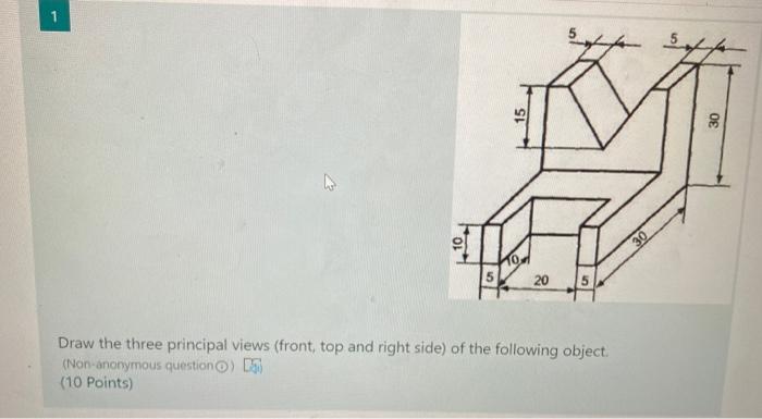 Solved 30 30 04 20 Draw the three principal views (front, | Chegg.com
