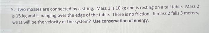 Solved 5. Two masses are connected by a string. Mass 1 is 10 | Chegg.com