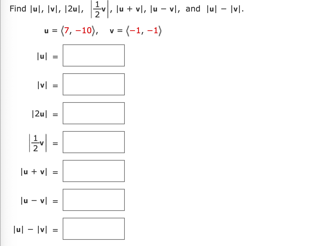 Solved Find |u|,|v|,|2u|,|12v|,|u+v|,|u-v|, and | Chegg.com Solved Find |u|,|v|,|2u|,|12v|,|u+v|,|u-v|, and | Chegg.com