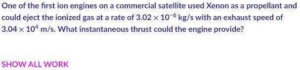 Solved One of the first ion engines on a commercial | Chegg.com