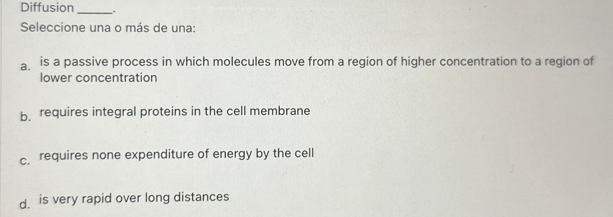 Solved DiffusionSeleccione una o más de una:a. ﻿is a passive | Chegg.com