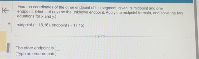 Solved K Find the coordinates of the other endpoint of the | Chegg.com