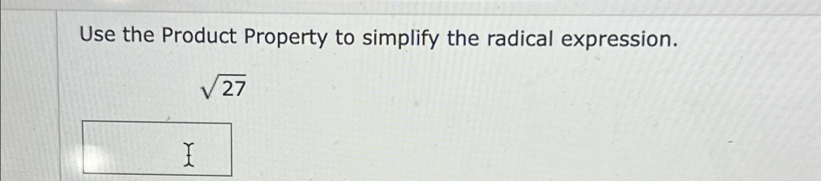 Solved Use the Product Property to simplify the radical | Chegg.com