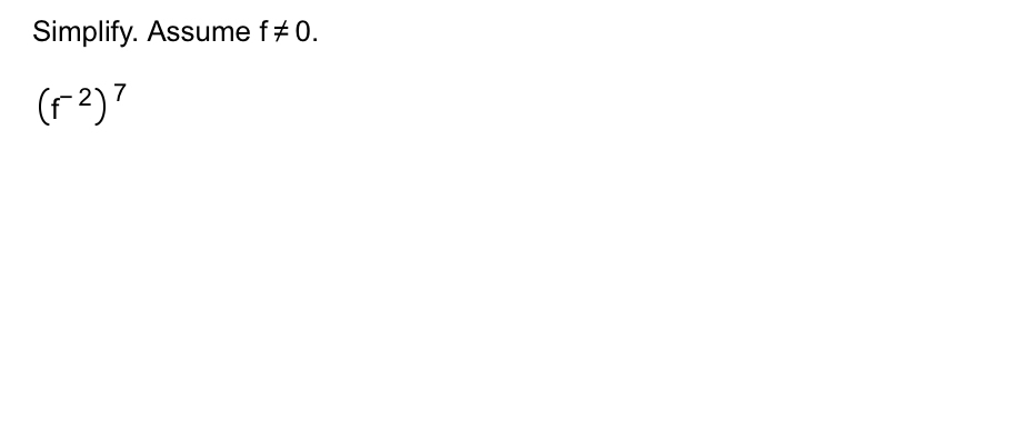 Solved Simplify. Assume f≠0.(f-2)7 | Chegg.com