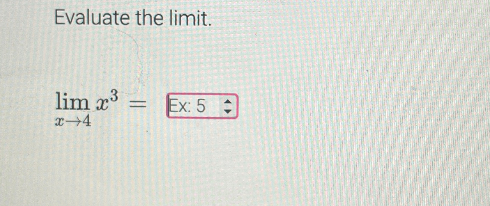 Solved Evaluate the limit.limx→4x3= | Chegg.com