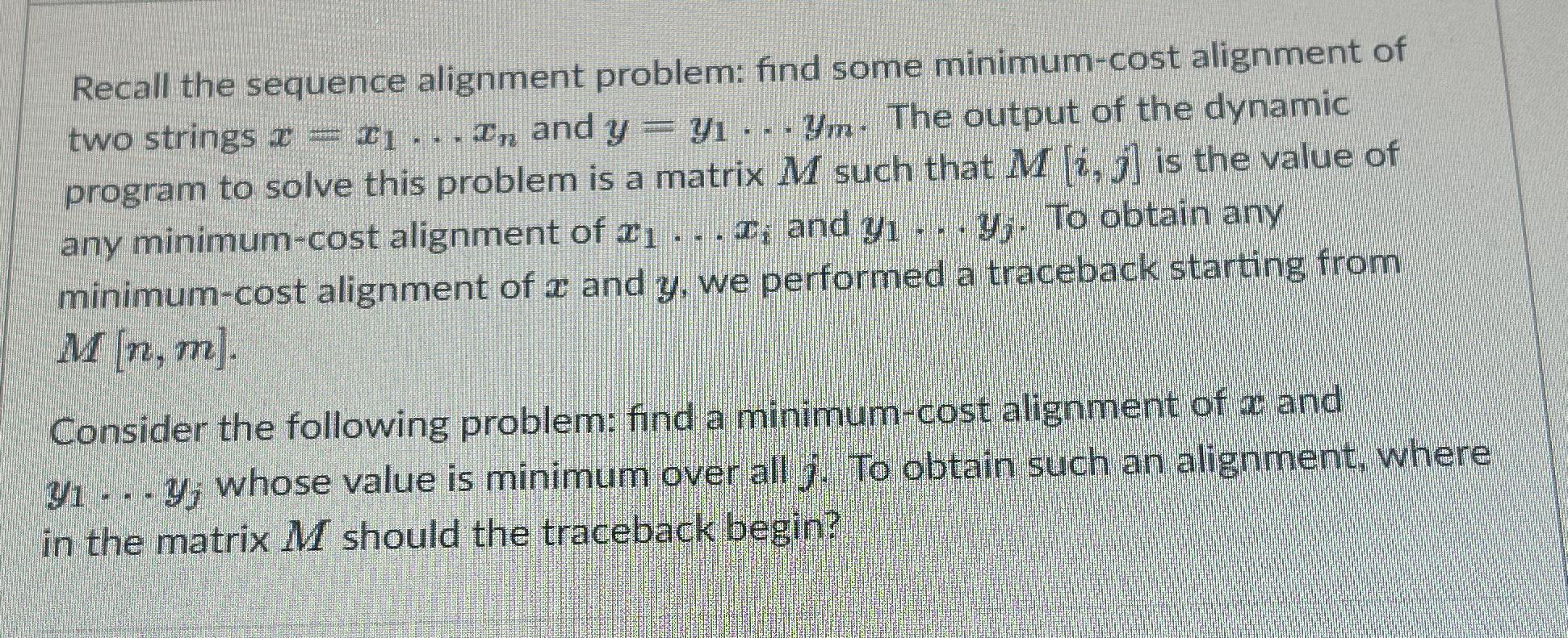 Solved Recall the sequence alignment problem: find some | Chegg.com