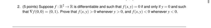 Solved 2. (5 points) Suppose f:R2→R is differentiable and | Chegg.com