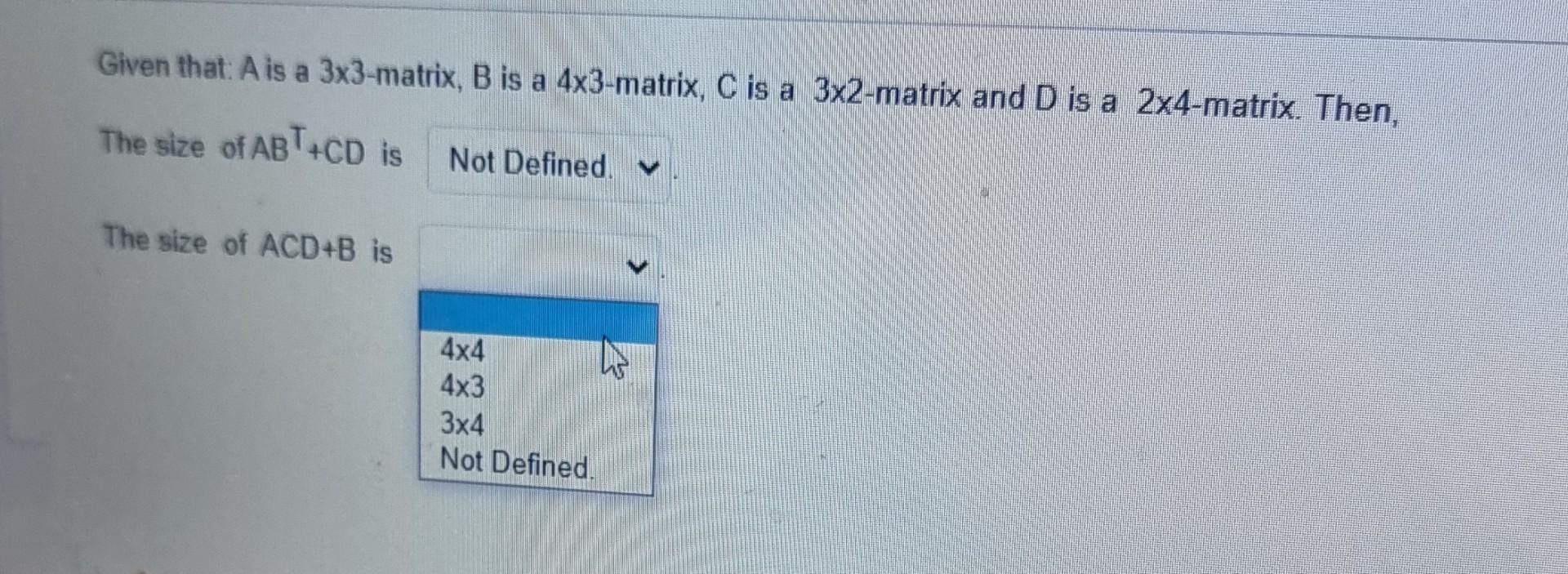 Solved Given that: A is a 3x3-matrix, B is a 4x3-matrix, C | Chegg.com