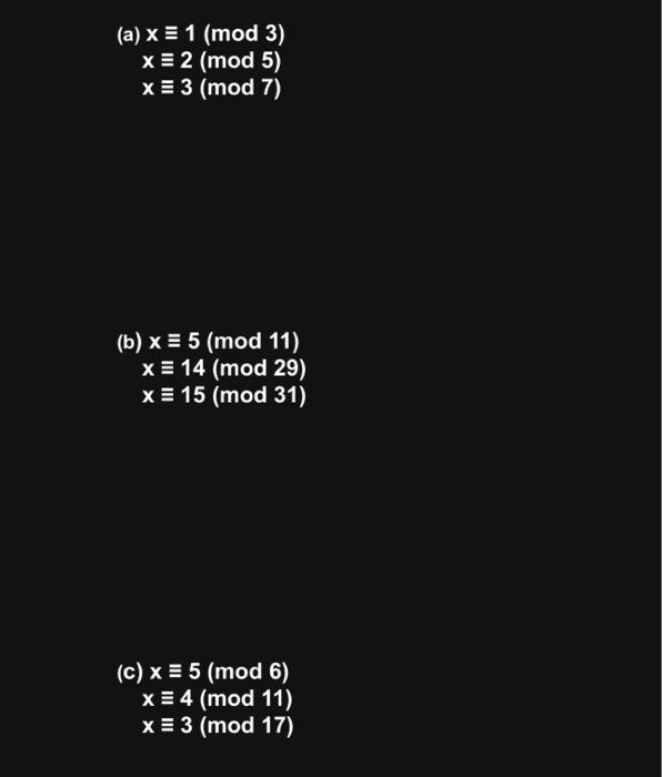 Solved (a) xxx≡1(mod3)≡2(mod5)≡3(mod7) (b) | Chegg.com