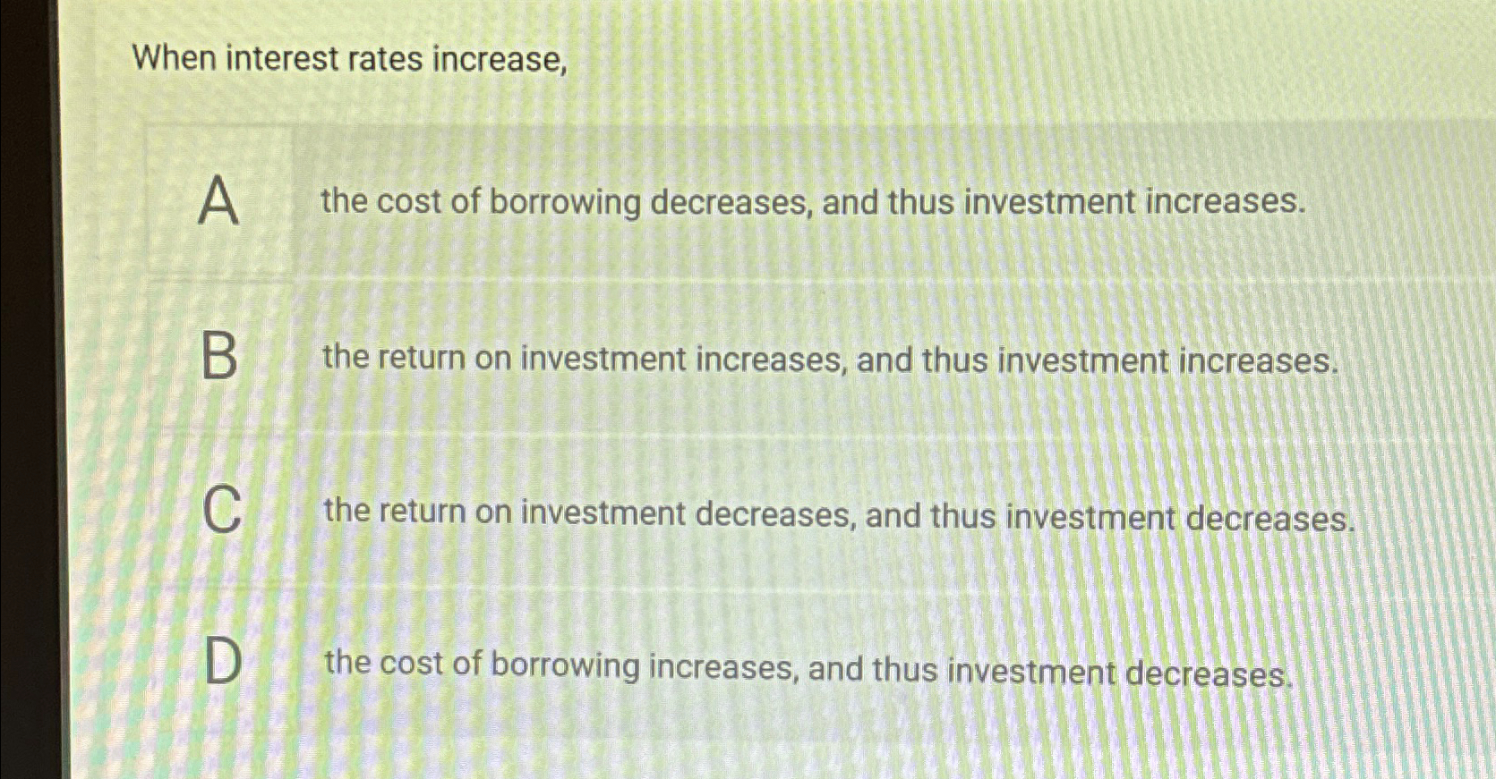 Solved When interest rates increase,A the cost of borrowing | Chegg.com