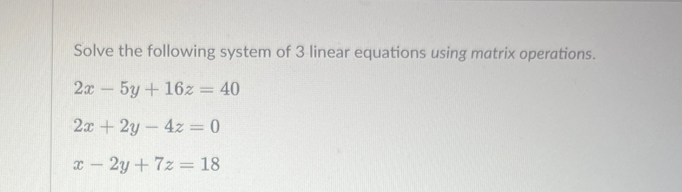 Solved Solve the following system of 3 ﻿linear equations | Chegg.com