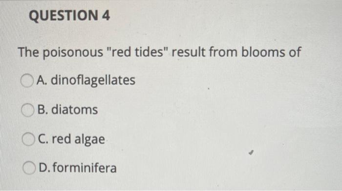 Solved QUESTION 4 The poisonous "red tides" result from | Chegg.com