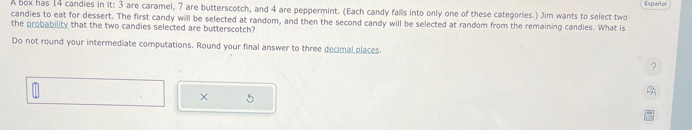 Solved A box has 14 ﻿candies in it: 3 ﻿are caramel, 7 ﻿are | Chegg.com