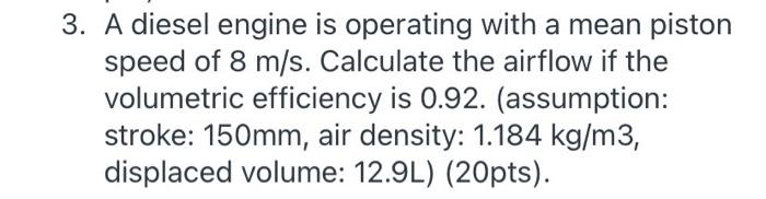 Solved 3. A diesel engine is operating with a mean piston | Chegg.com