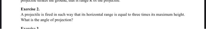 Solved Exercise 2. A projectile is fired in such way that | Chegg.com