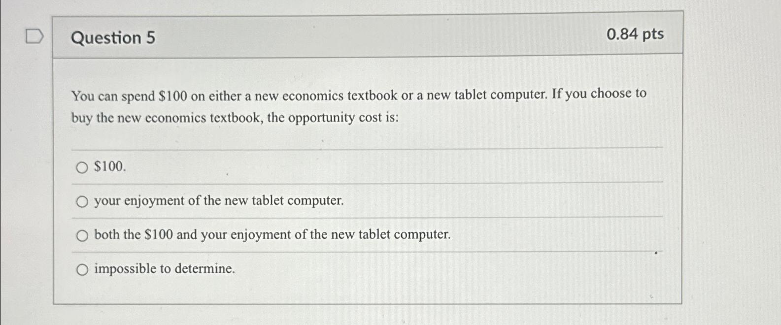 Solved Question 50.84 ﻿ptsYou can spend $100 ﻿on either a | Chegg.com