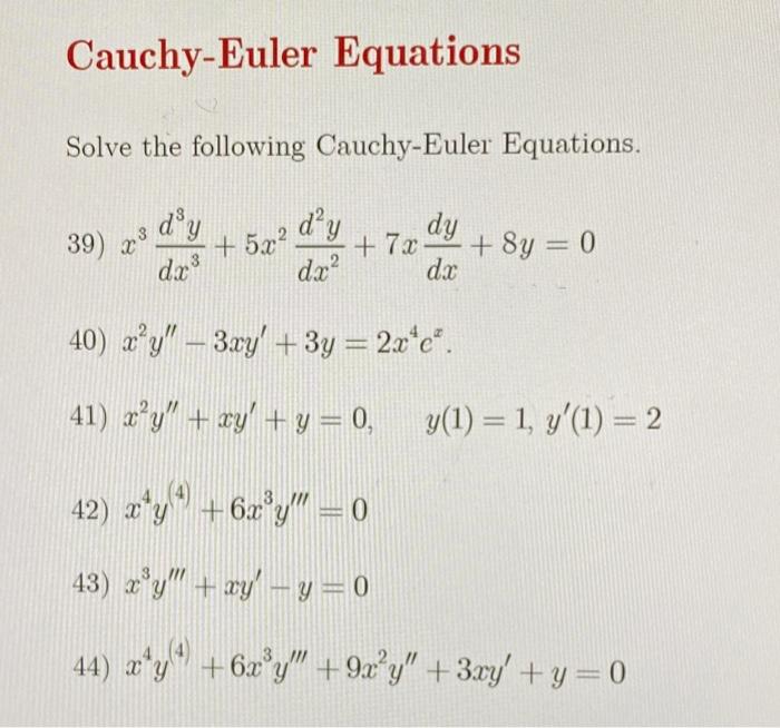 Solved Cauchy-Euler Equations Solve the following | Chegg.com Solved Cauchy-Euler Equations Solve the following | Chegg.com