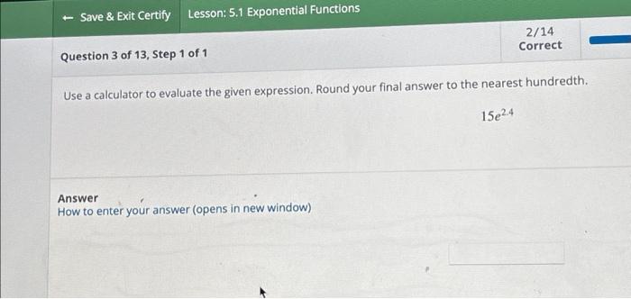 Solved - Save & Exit Certify Lesson: 5.1 Exponential | Chegg.com