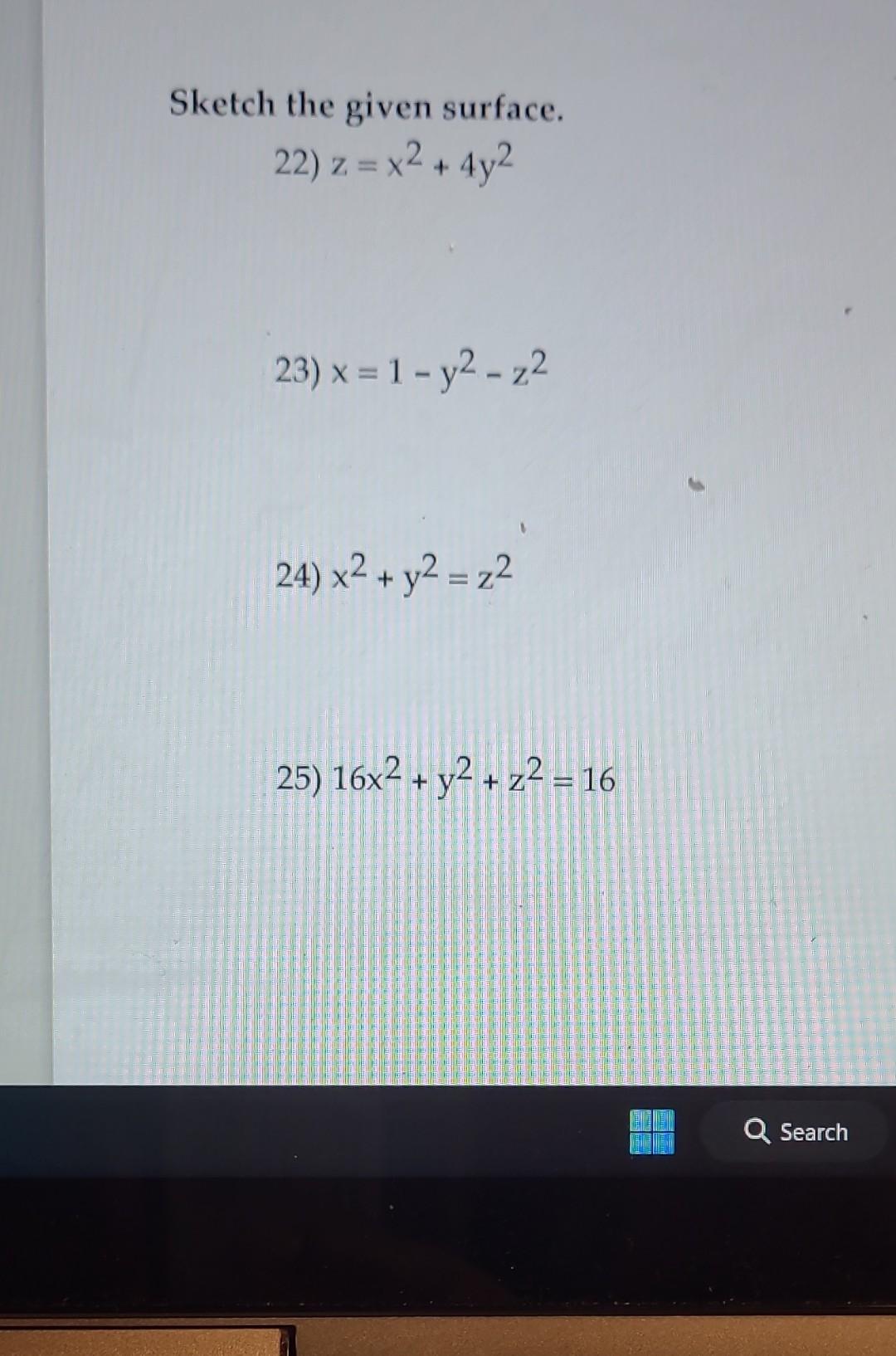 Solved Sketch the given surface. 22) z=x2+4y2 23) x=1−y2−z2 | Chegg.com