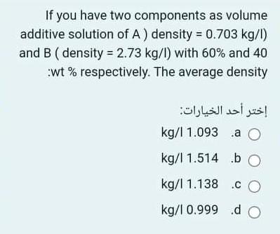 Solved If you have two components as volume additive | Chegg.com