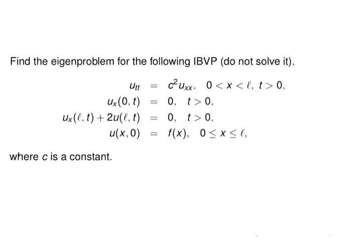 Solved Find the eigenproblem for the following IBVP (do not | Chegg.com