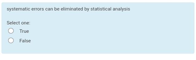 Solved systematic errors can be eliminated by statistical | Chegg.com