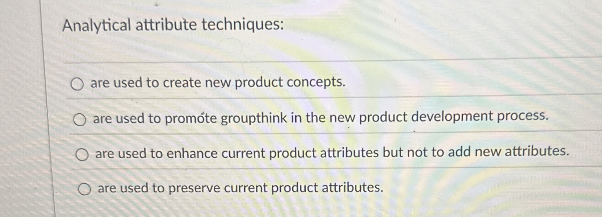 Solved Analytical attribute techniques:are used to create | Chegg.com
