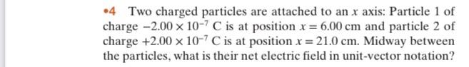 Solved -4 Two charged particles are attached to an x axis: | Chegg.com