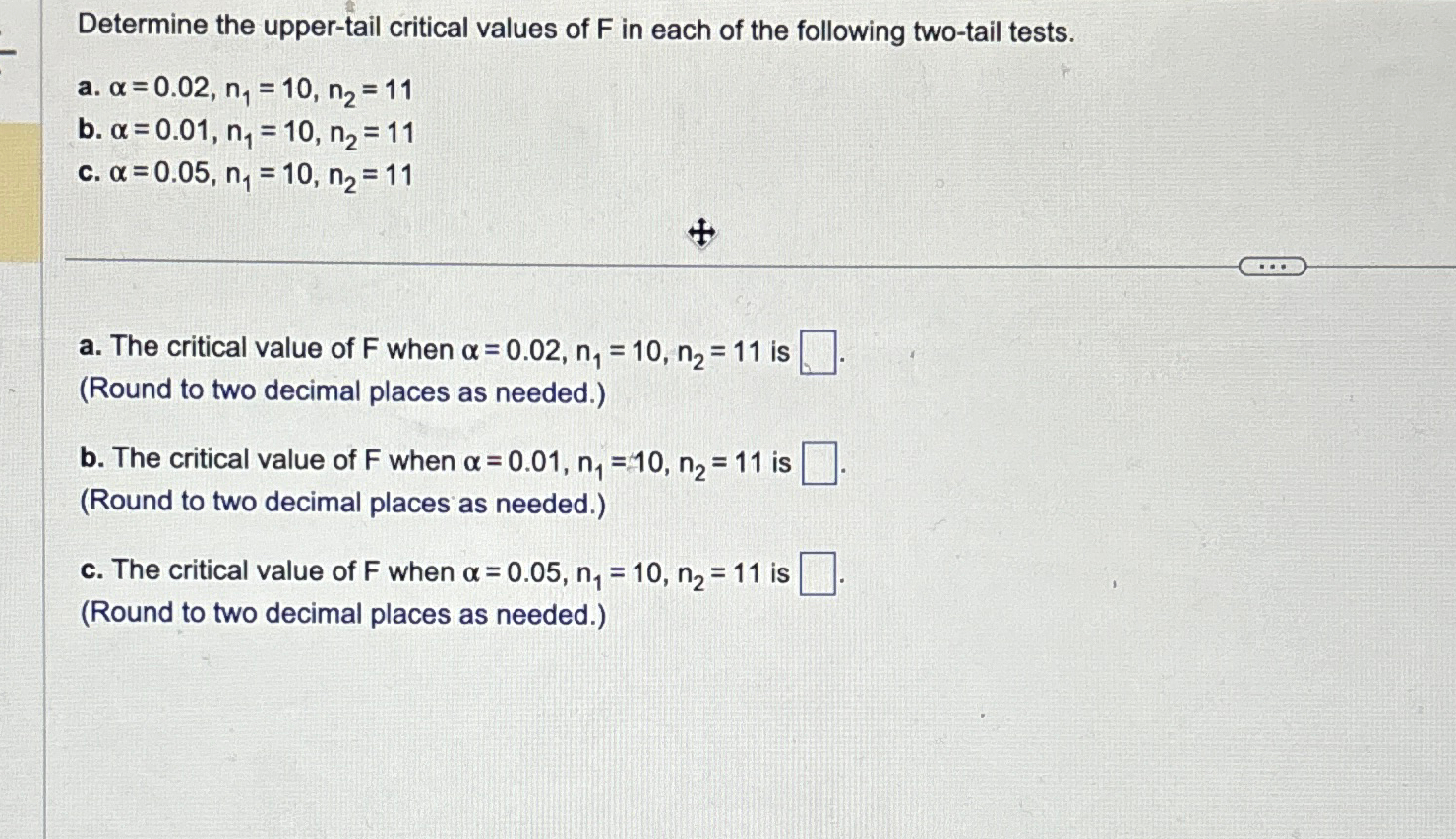 Solved Determine the upper-tail critical values of F in | Chegg.com Solved Determine the upper-tail critical values of F in | Chegg.com
