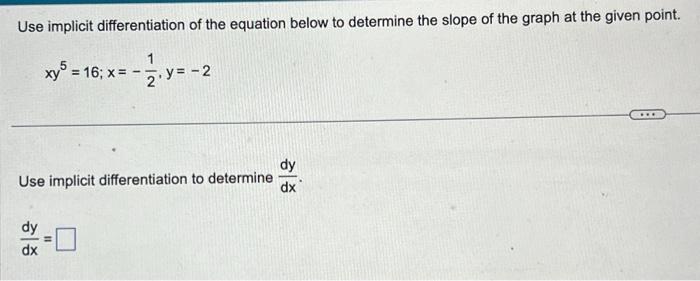 Solved Use implicit differentiation of the equation below to | Chegg.com
