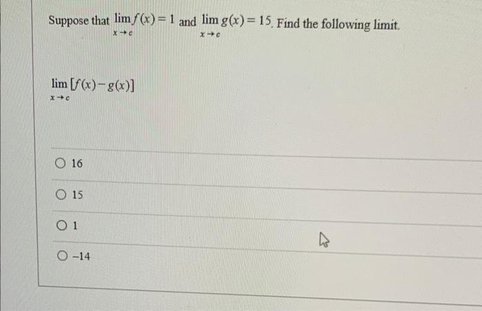 Solved Suppose that limx→cf(x)=1 and limx→cg(x)=15. Find the | Chegg.com