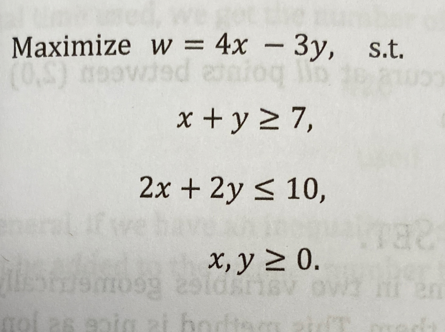 Solved Maximize w=4x-3y, s.t. ﻿x+y≥72x+2y≤10x,y≥0 | Chegg.com