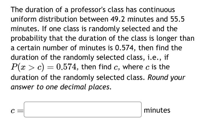 Solved The duration of a professor's class has continuous | Chegg.com