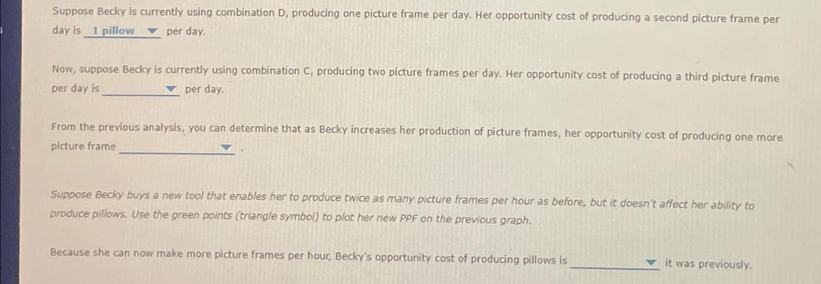 Solved Suppose Becky is currently using combination D, | Chegg.com Solved Suppose Becky is currently using combination D, | Chegg.com