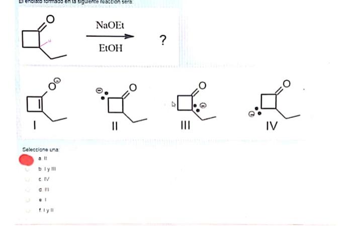 Solved EtOH NaOEt ? Seleccione una a II b 1 y iii c. N a 111 | Chegg.com