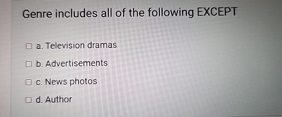 Solved Genre includes all of the following EXCEPTa. | Chegg.com