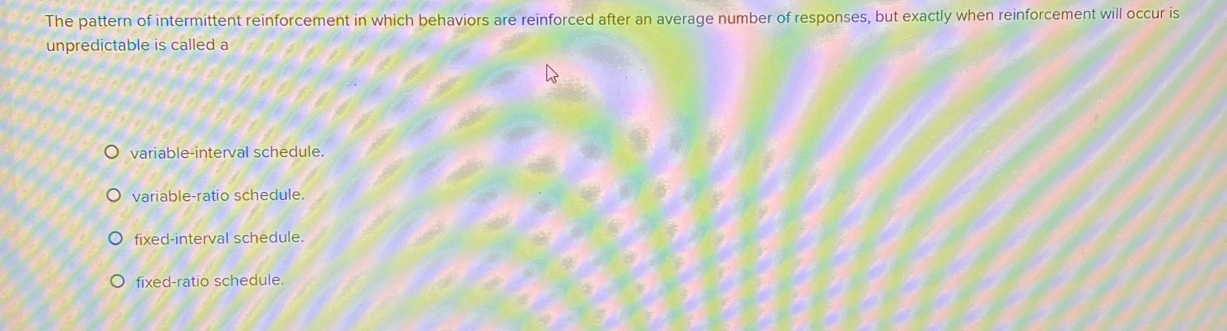 Solved The pattern of intermittent reinforcement in which | Chegg.com