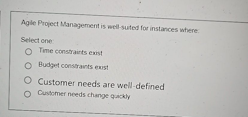 Solved Agile Project Management is well-suited for instances | Chegg.com