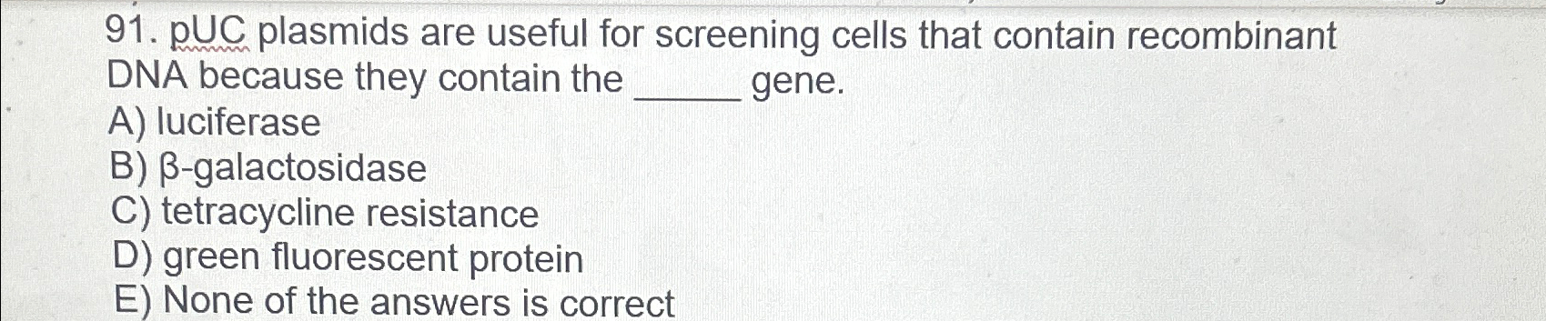 Solved pUC plasmids are useful for screening cells that | Chegg.com