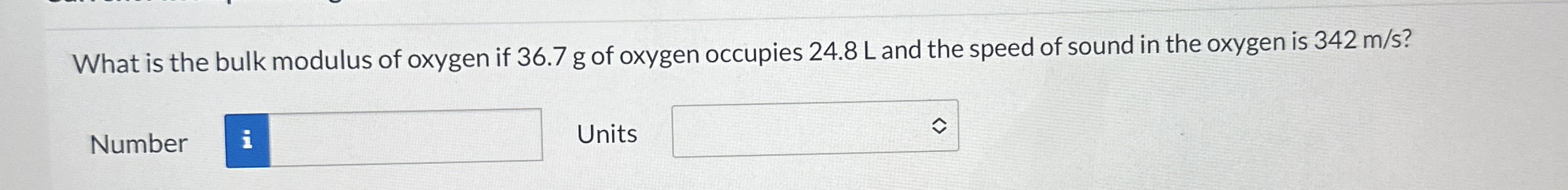 Solved What is the bulk modulus of oxygen if 36.7 ﻿g of | Chegg.com
