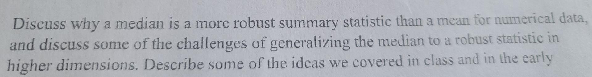 Solved a Discuss why a median is a more robust summary | Chegg.com