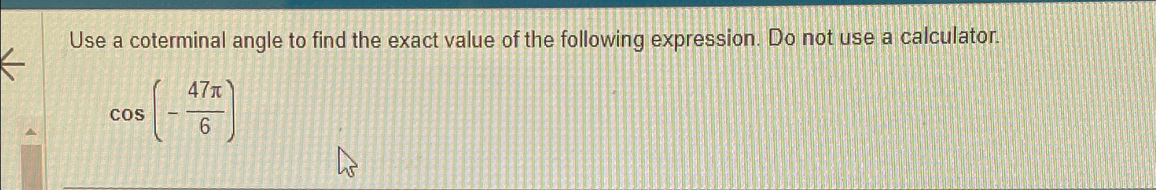 Solved Use a coterminal angle to find the exact value of the | Chegg.com