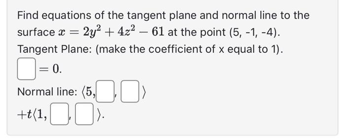 Solved Find equations of the tangent plane and normal line | Chegg.com
