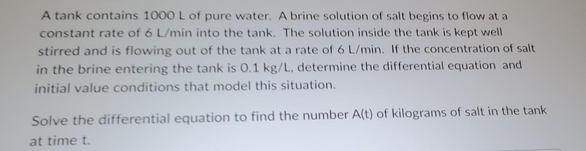 Solved A tank contains 1000 L of pure water. A brine | Chegg.com