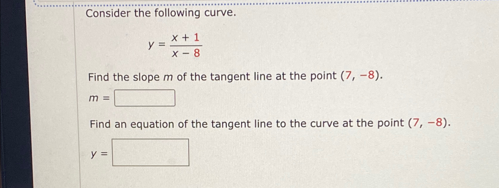 Solved Consider the following curve.y=x+1x-8Find the slope m | Chegg.com