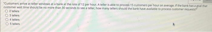 Solved "Customers arrive at teller windows at a bank at the | Chegg.com